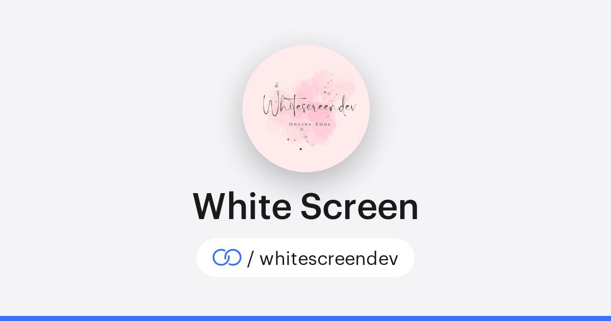 White Screen (/whitescreendev) · solo.to