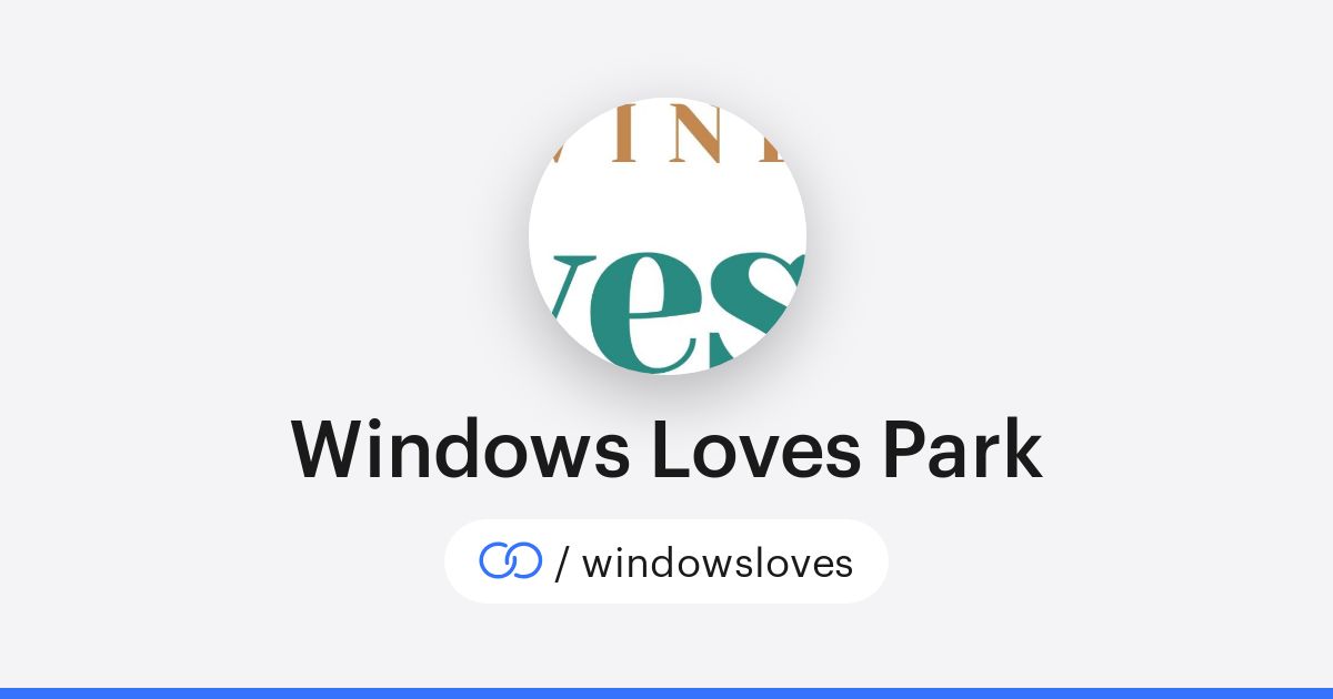Windows Loves Park (/windowsloves) · solo.to