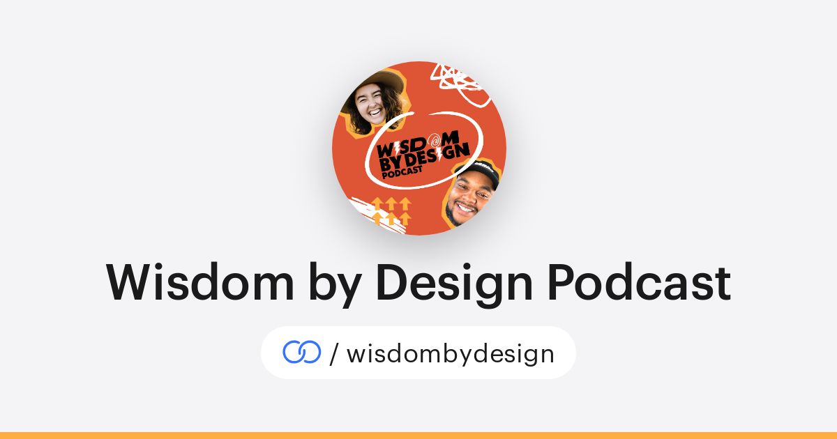 Wisdom by Design Podcast (/wisdombydesign) · solo.to