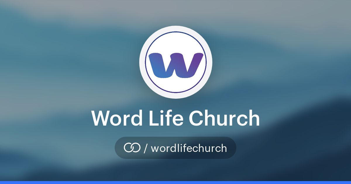 Word Life Church (/wordlifechurch) · solo.to