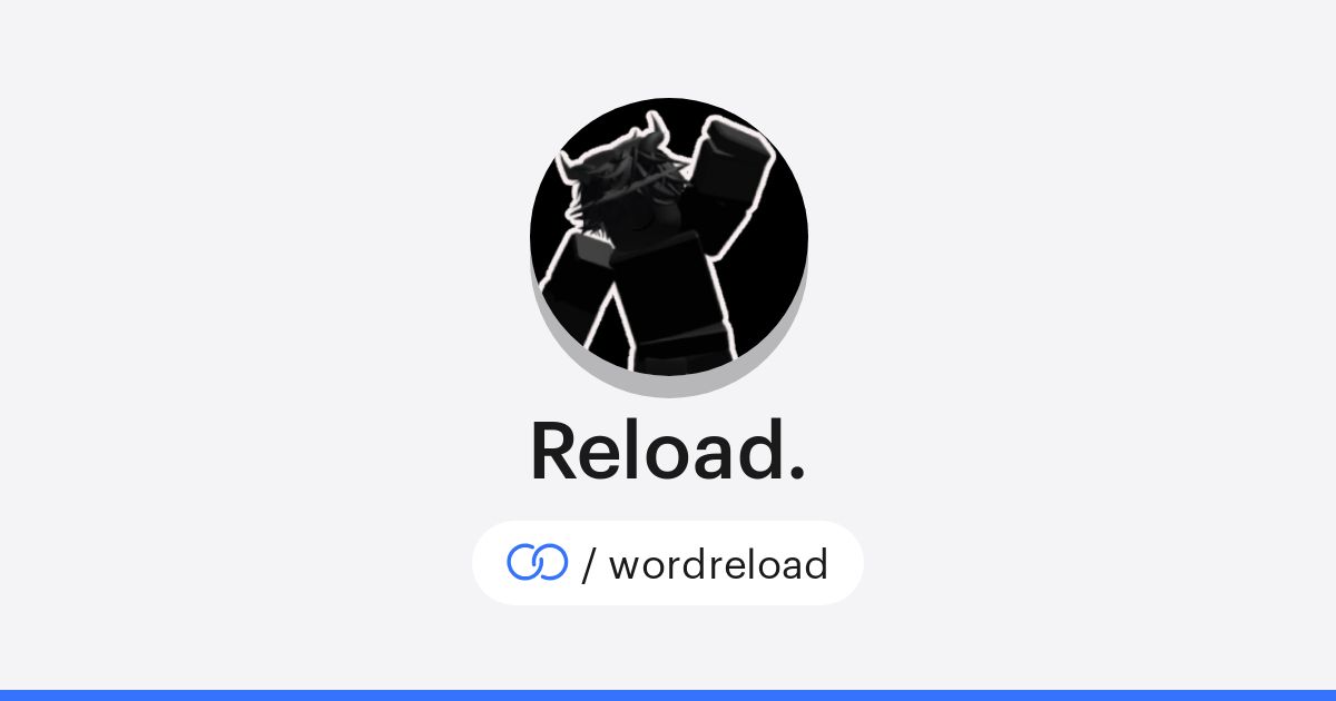 Reload. (/wordreload) · solo.to