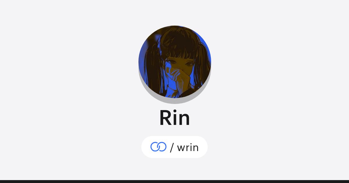 Rin (/wrin) · solo.to
