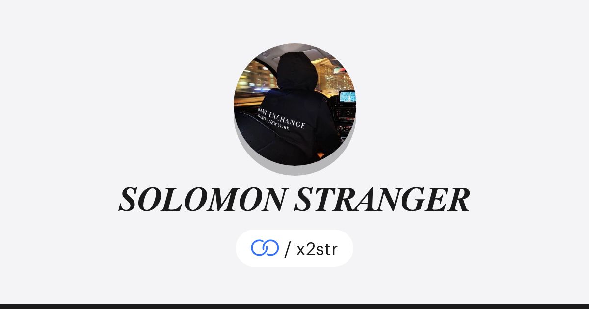 𝑺𝑶𝑳𝑶𝑴𝑶𝑵 𝑺𝑻𝑹𝑨𝑵𝑮𝑬𝑹 (/x2str) · solo.to