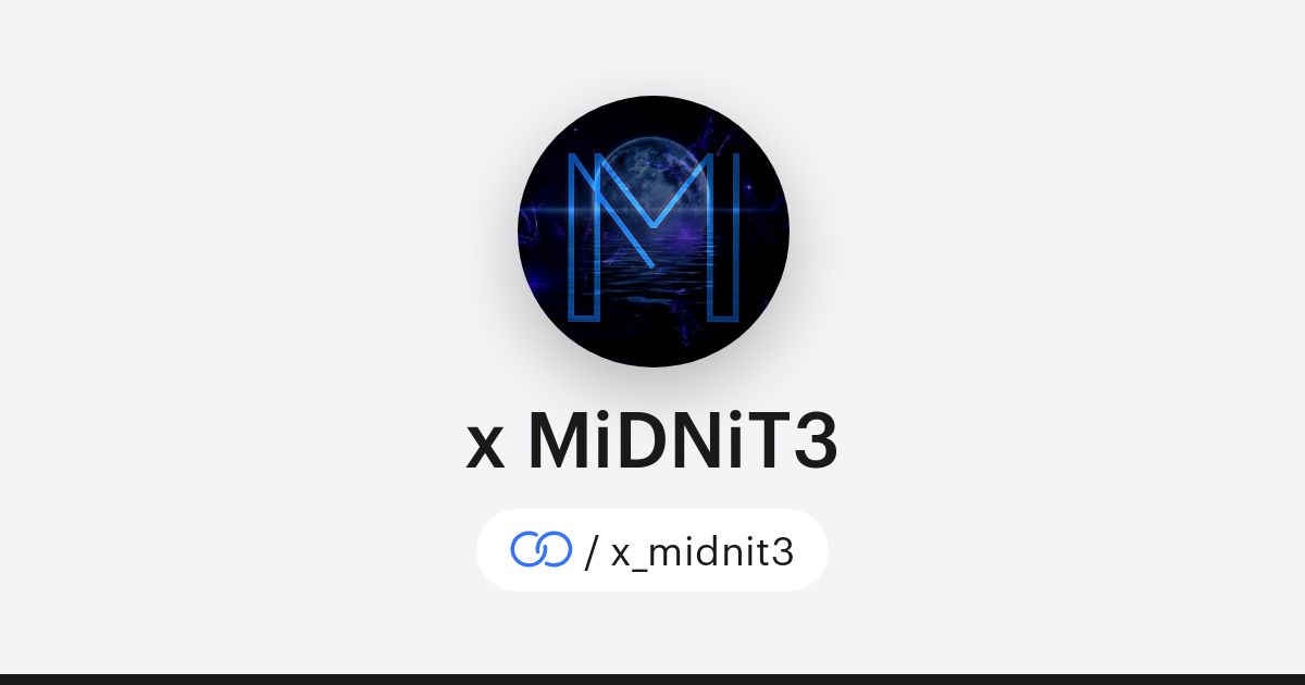 x MiDNiT3 (/x_midnit3) · solo.to