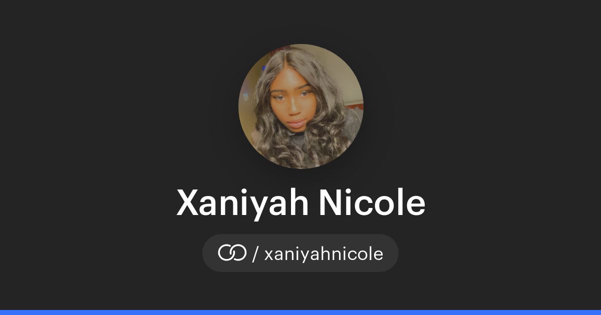 Xaniyah Nicole (/xaniyahnicole) · solo.to