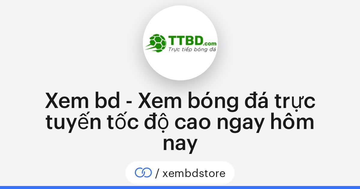 Xem bd - Xem bóng đá trực tuyến tốc độ cao ngay hôm nay (/xembdstore) · solo.to