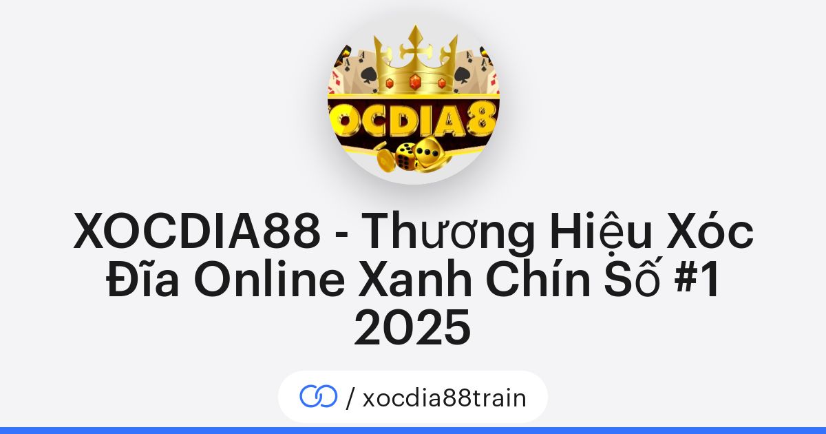 XOCDIA88 - Thương Hiệu Xóc Đĩa Online Xanh Chín Số #1 2025 ...
