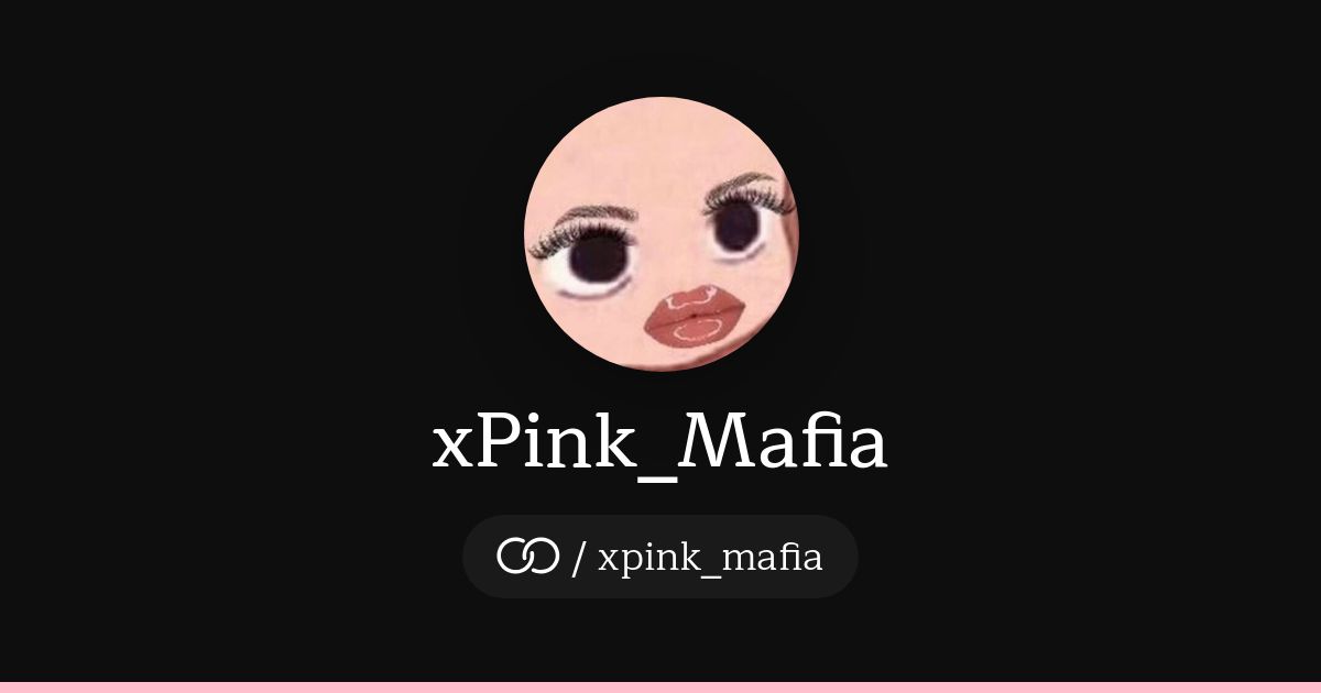 xPink_Mafia (/xpink_mafia) · solo.to