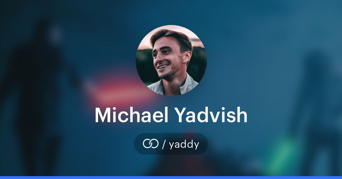 Michael Yadvish (/yaddy) · solo.to