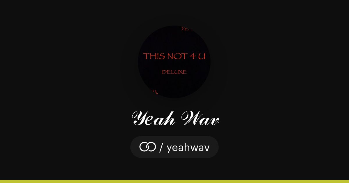 𝒴𝑒𝒶𝒽 𝒲𝒶𝓋 (/yeahwav) · solo.to