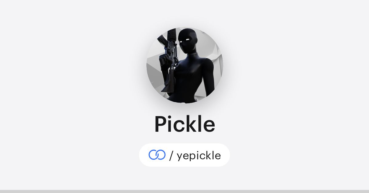 Pickle (/yepickle) · solo.to
