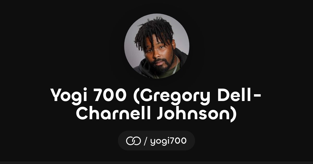 Yogi 700 (Gregory Dell-Charnell Johnson) (/yogi700) · solo.to