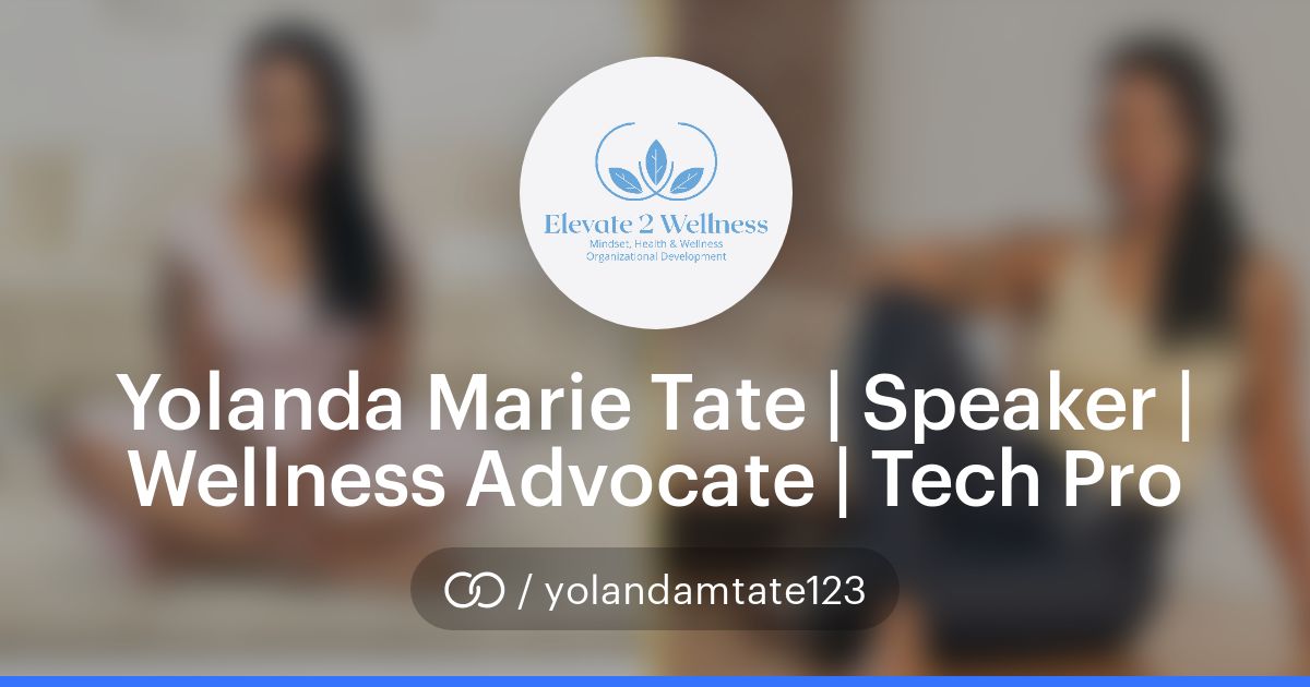 Yolanda Marie Tate | Speaker | Wellness Advocate | Tech Pro ...