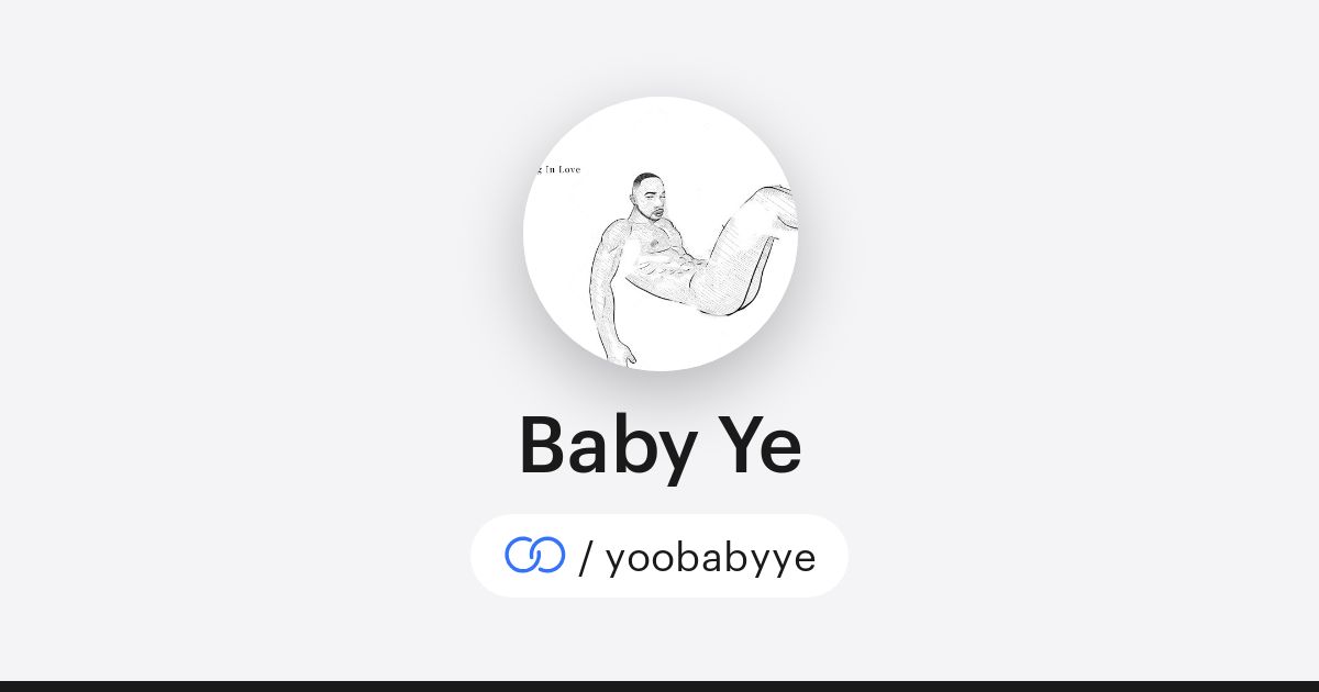 Baby Ye (/yoobabyye) · solo.to