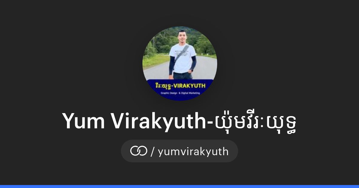 Yum Virakyuth-យ៉ុមវីរៈយុទ្ធ (/yumvirakyuth) · solo.to