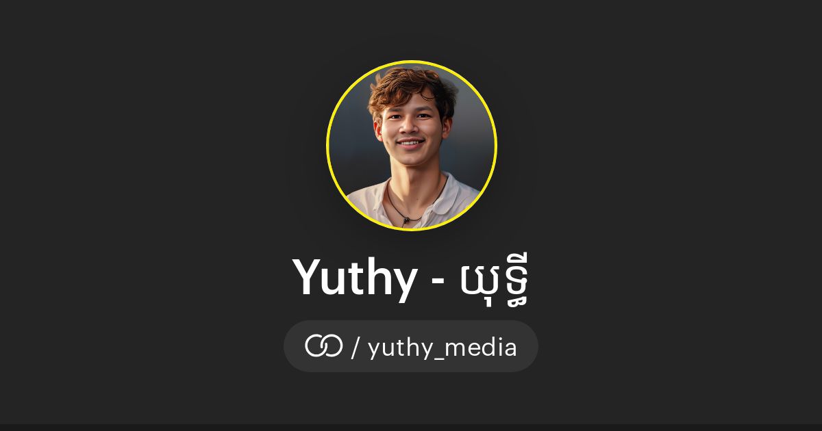 Yuthy - យុទ្ធី (/yuthy_media) · solo.to
