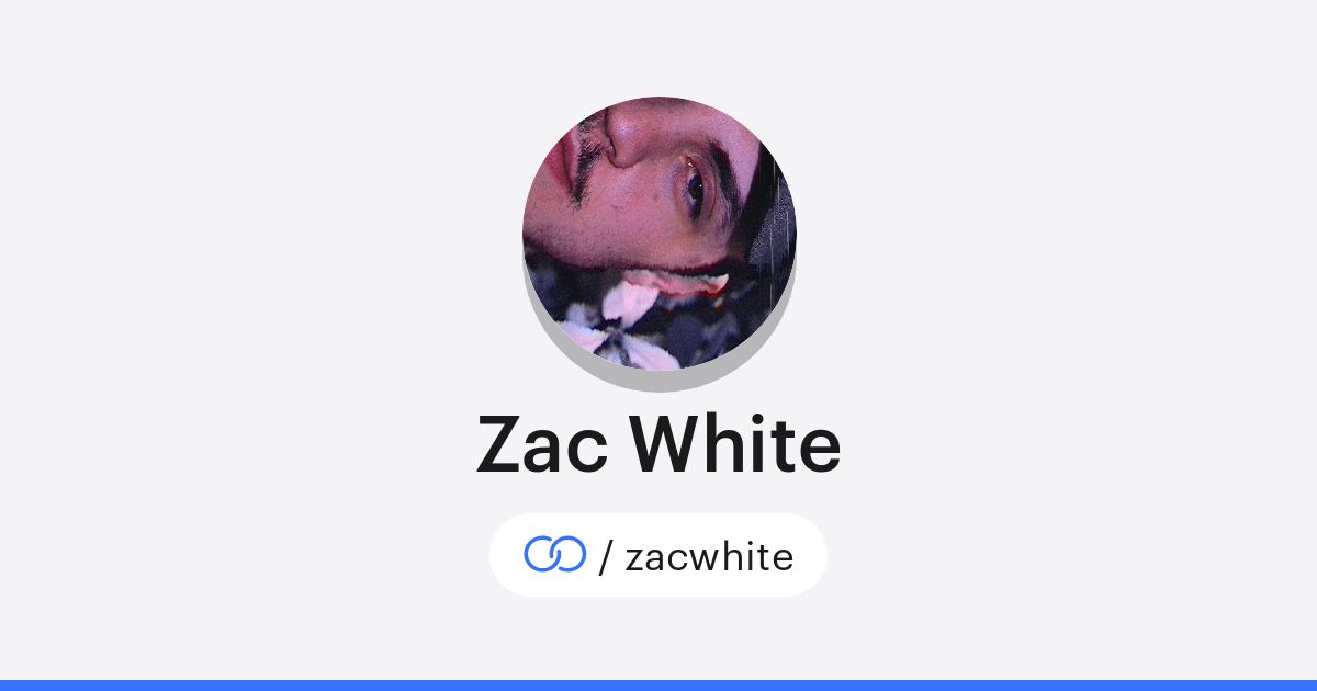 Zac White (/zacwhite) · solo.to