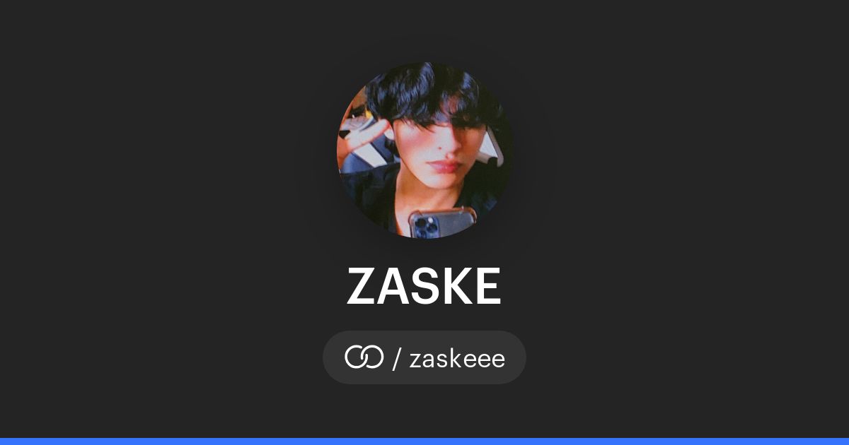 ZASKE (/zaskeee) · solo.to