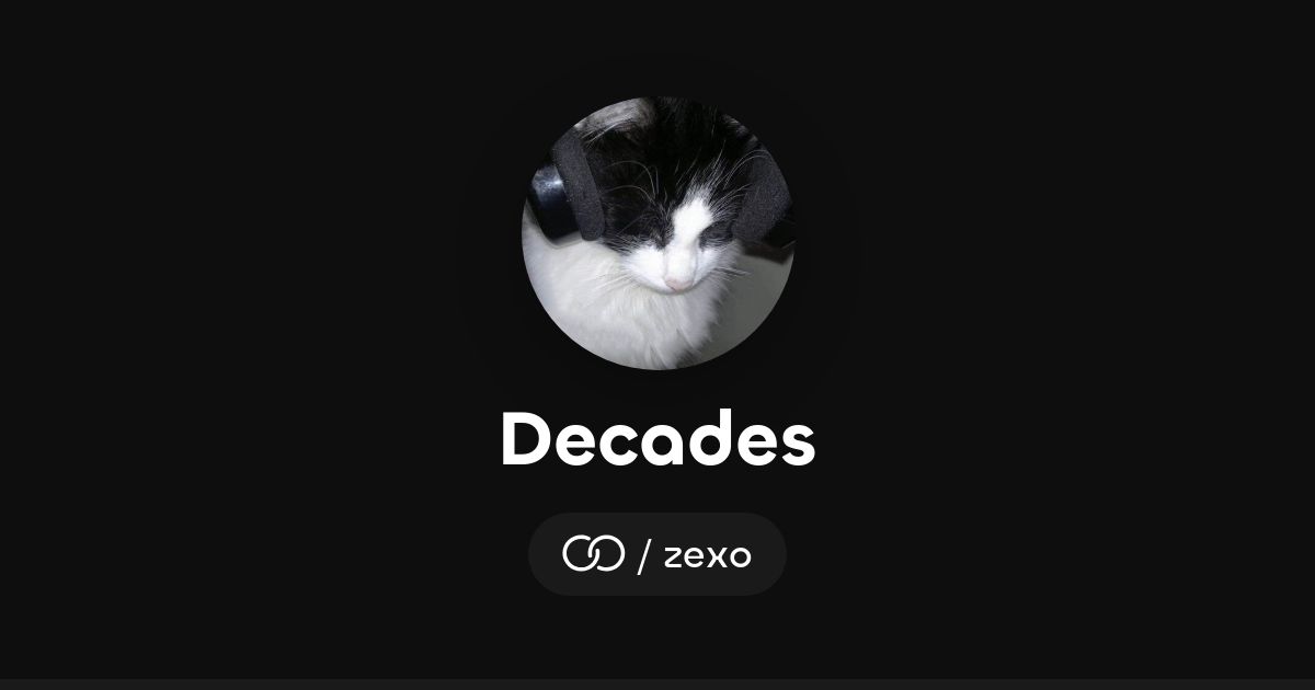 Decades (/zexo) · solo.to